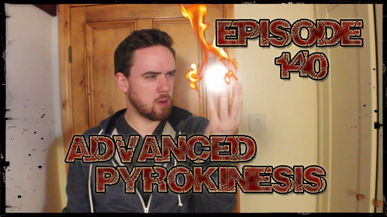 SO YOU'RE A SUPERHERO Episode 140 - Advanced Pyrokinesis - YouTube