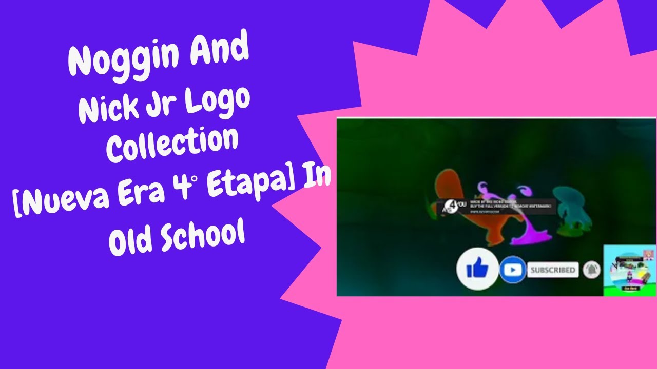 Noggin And Nick Jr Logo Collection [Nueva Era 4° Etapa] In Old School ...