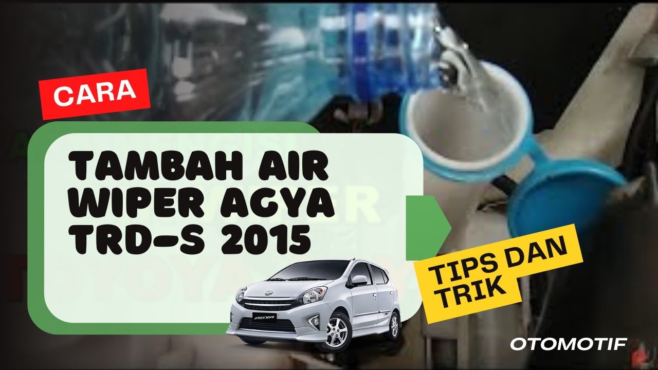 CARA TAMBAH AIR WIPER AGYA TRDS 2015 - YouTube