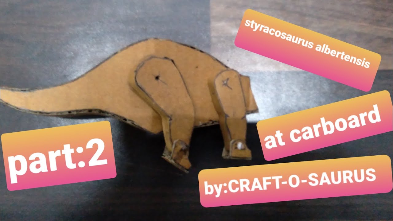 CRAFT-O-SAURUS made styracosaurus albertensis at carboard part 2 - YouTube