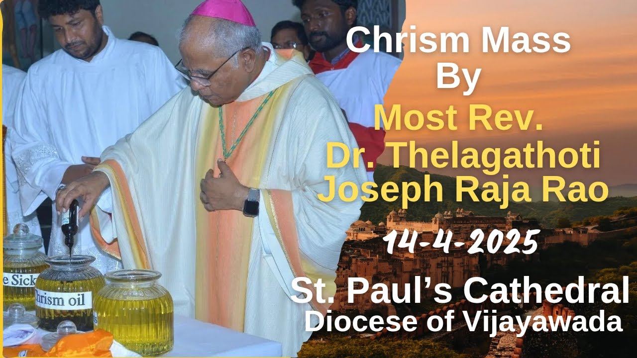 Chrism Mass by Most Rev.Dr.Thelagathoti joseph Raja Rao | 14-4-2025 ...