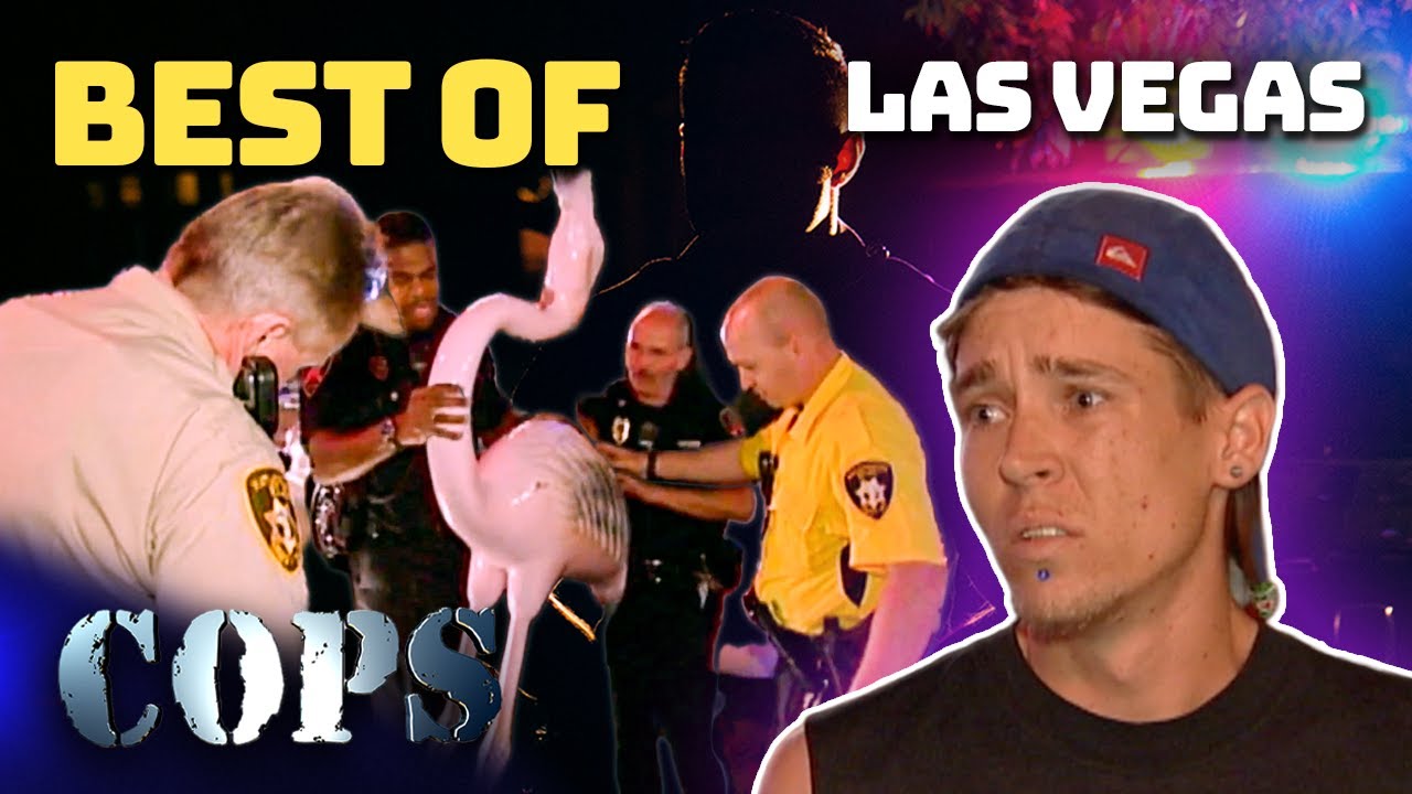 BEST OF Las Vegas 🦩 | COPS Wildest Moments | Compilation Part 1 | COPS ...