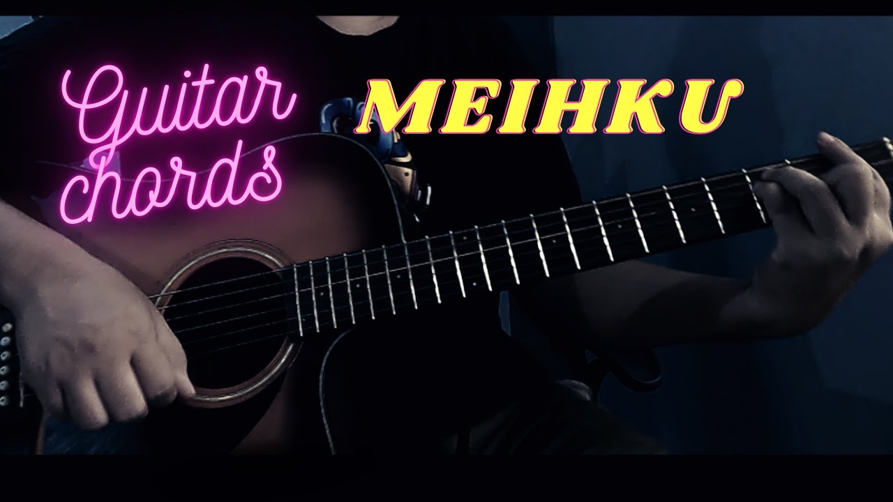 MEIKHU / EASY GUITAR CHORDS - YouTube