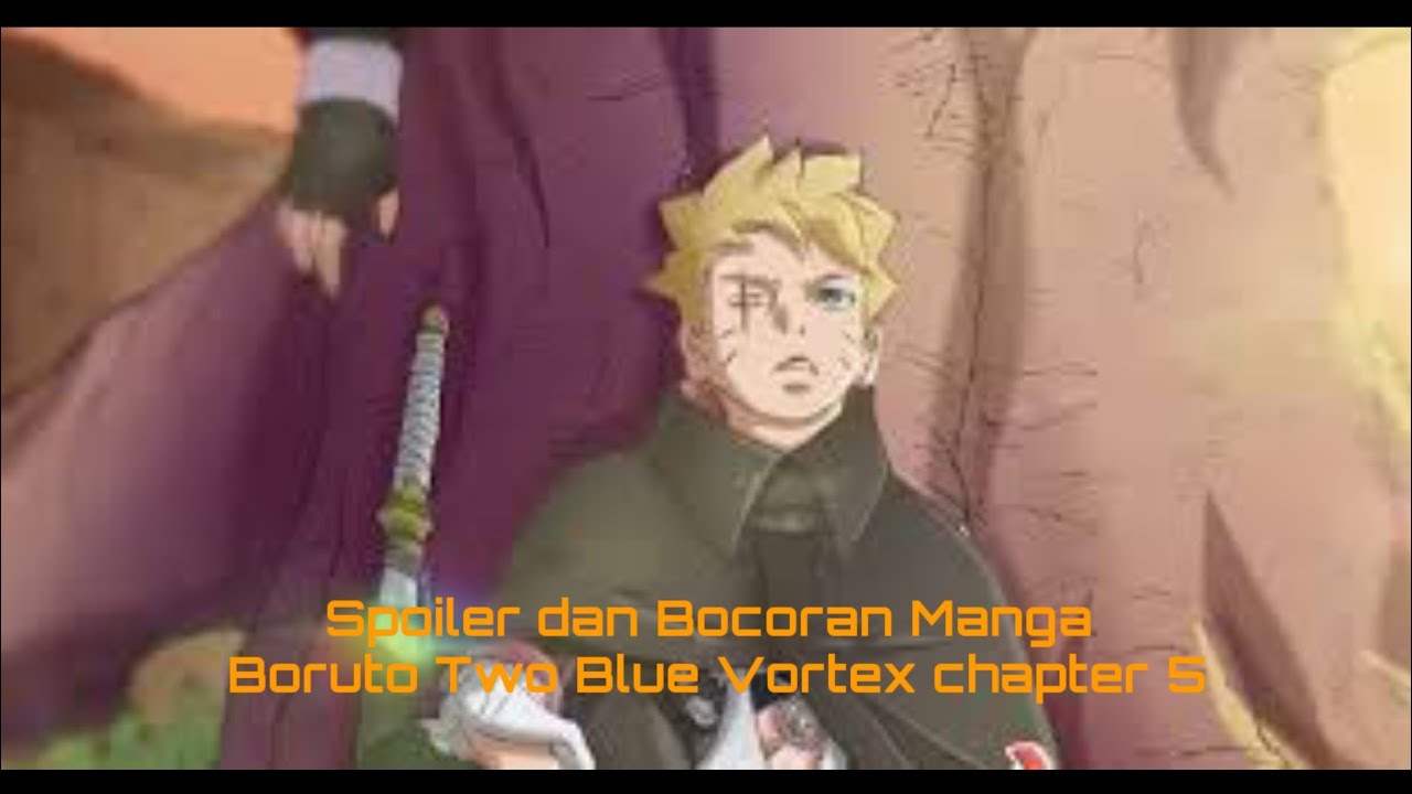 Spoiler dan Bocoran Manga Boruto Two Blue Vortex chapter 5 - YouTube
