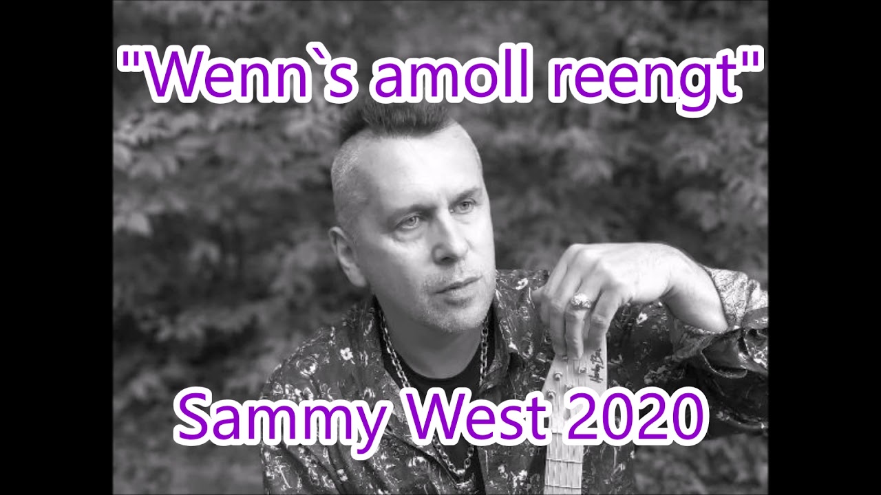 Wenns amoll reengt Sammy West 2020 - YouTube