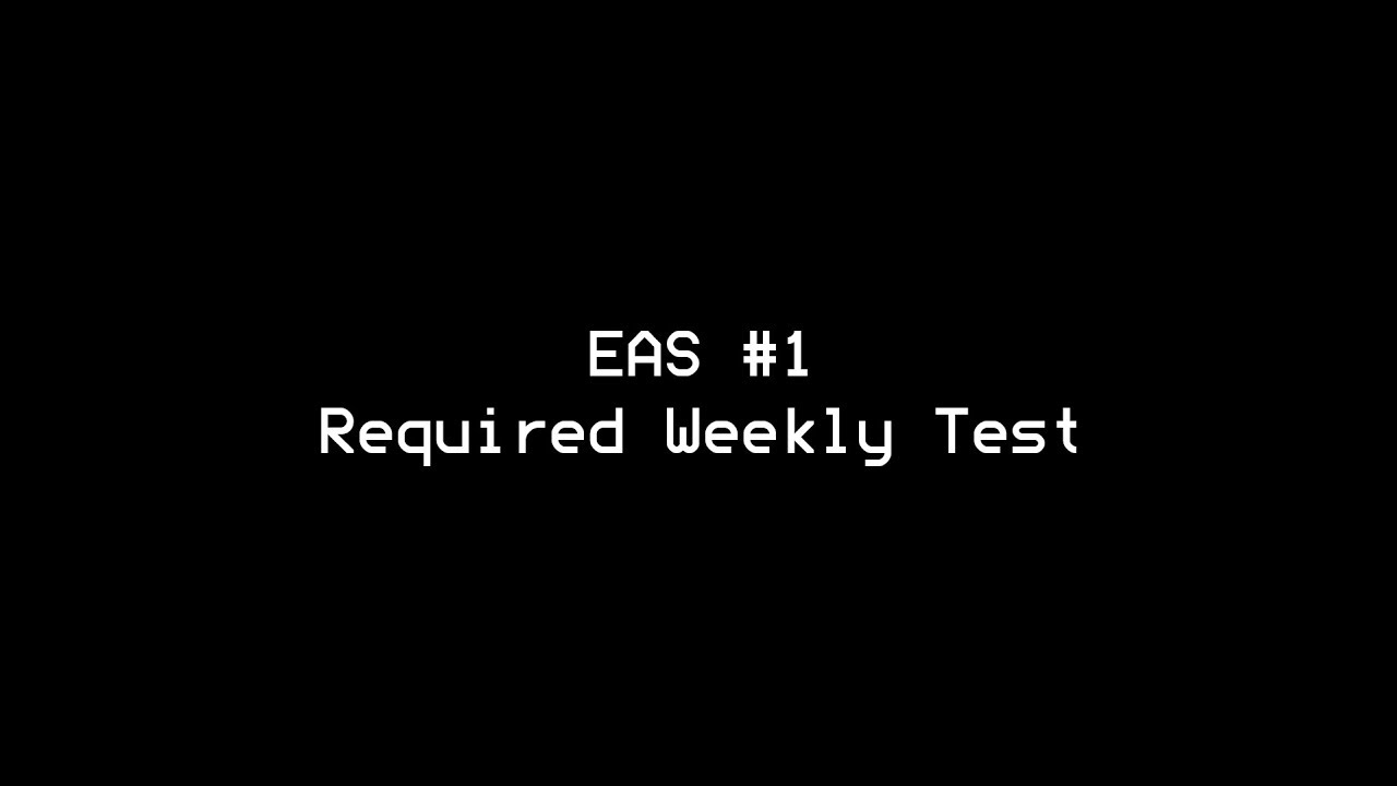 Required Weekly Test | EAS #1 - YouTube