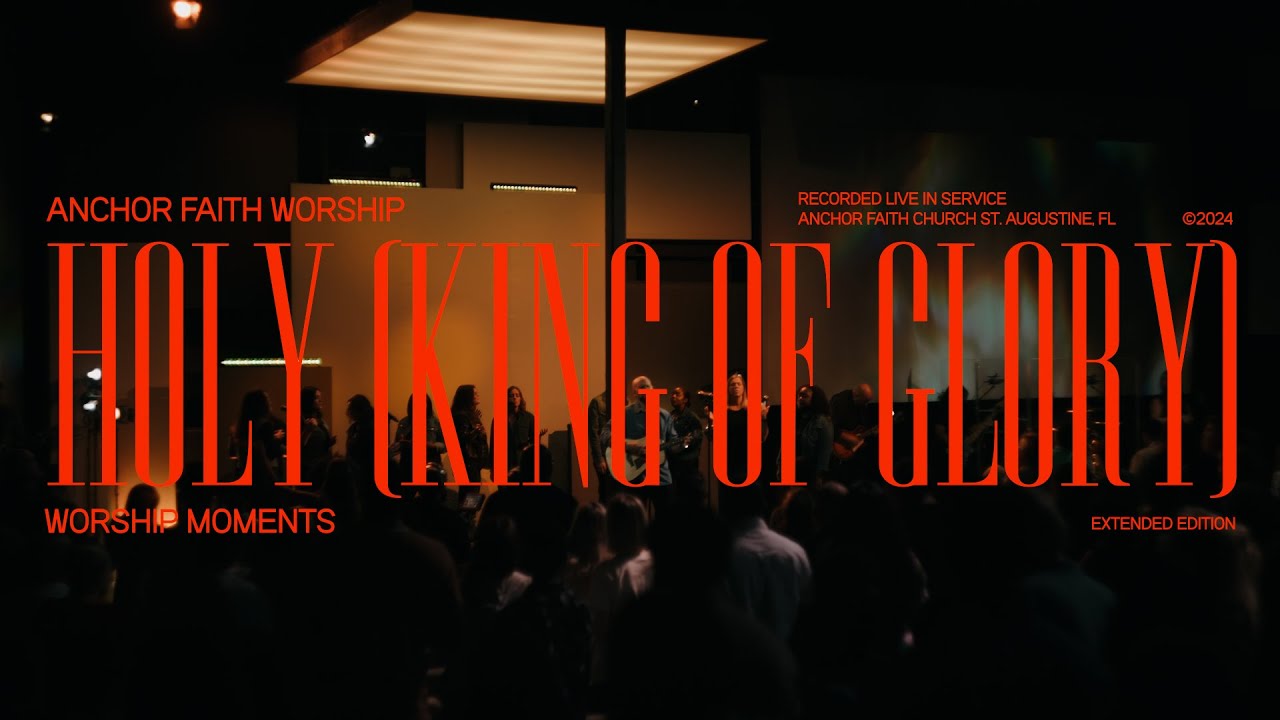 Holy (King of Glory) + Holy, Holy, Holy! | An Anchor Faith Worship ...