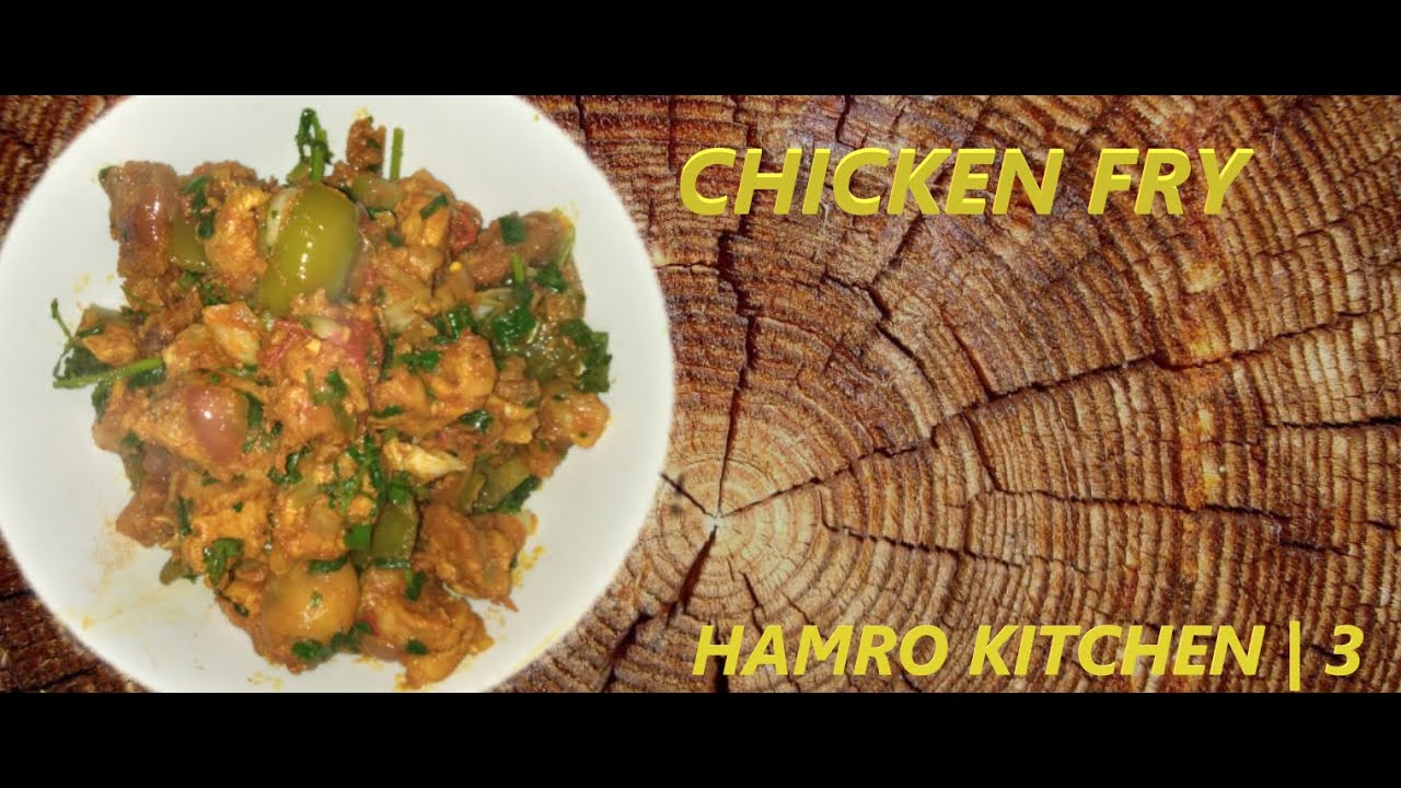 CHICKEN FRY | HOW TO MAKE CHICKEN FRY | RECIPE | HAMRO KITCHEN | 3 ...