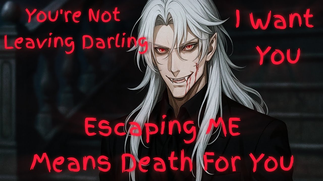 ASMR: Yandere Vampire Catches You Trying To Escape (M4F) (Yandere ...