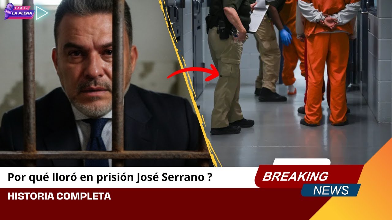 Por qué lloró en prisión José Serrano ? Historia completa - YouTube