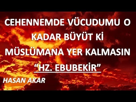 Hasan Akar - Cehennemde Vücudumu O Kadar Büyüt ki Müslümana Yer Kalmasın - Hz. Ebubekir (R.A.)