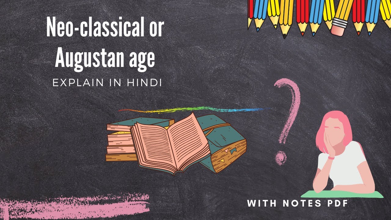 NEO-CLASSICAL AGE, Augustan Age 18th Century Literature with notes Pdf ...