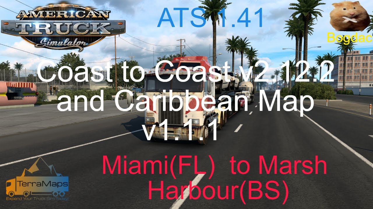 ATS 1.41 Coast to Coast v 2.12.2 and Caribbean map v1.1.1 Miami(FL) to ...