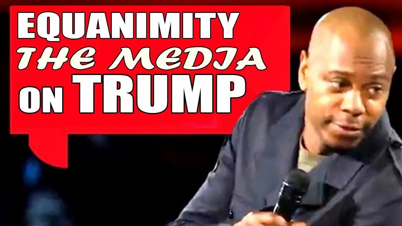 𝐃𝐚𝐯𝐞 𝐂𝐡𝐚𝐩𝐩𝐞𝐥𝐥𝐞 - Comedy Is Here - Equanimity The Media On Trump - His ...