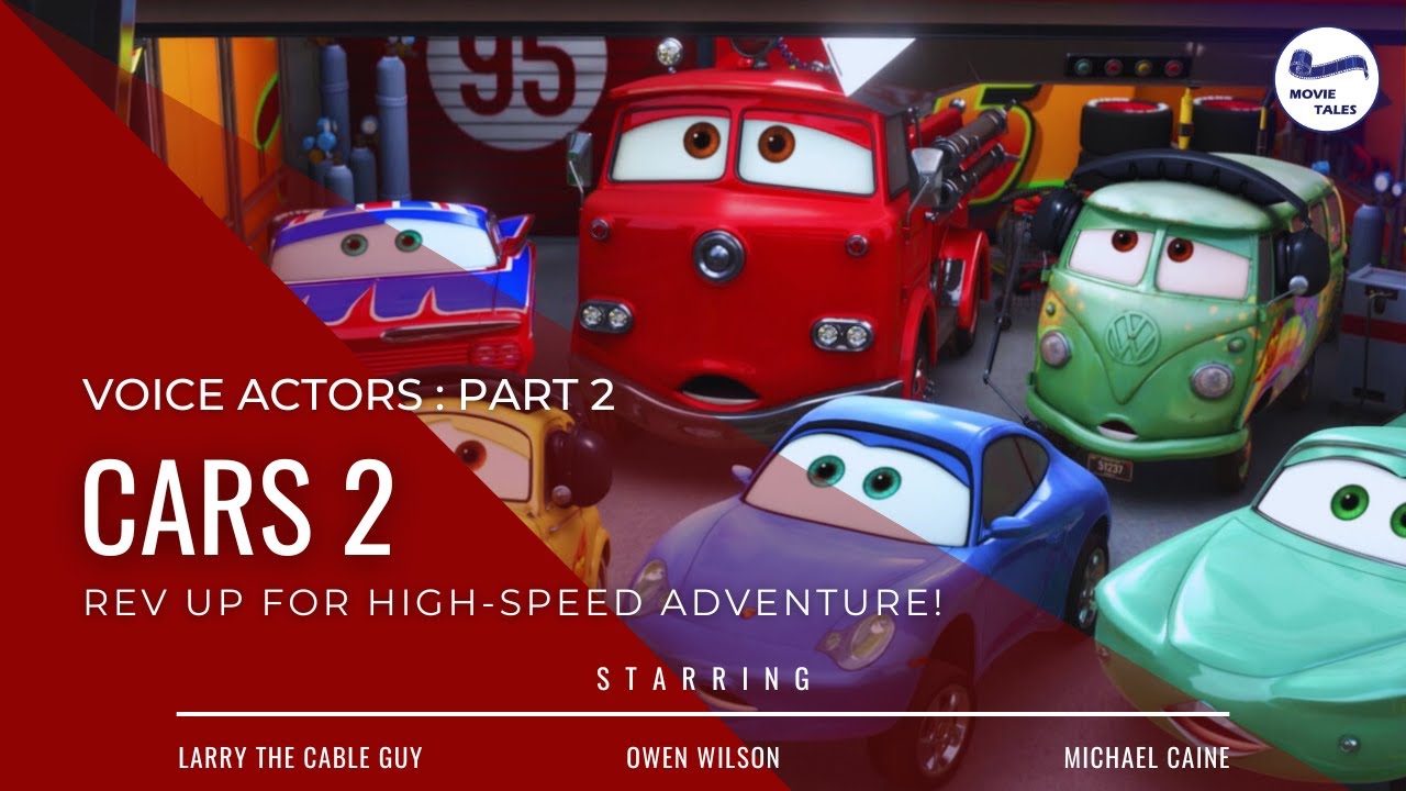 Cars 2 Style Cast Video │Cars 2 Movie Characters - YouTube