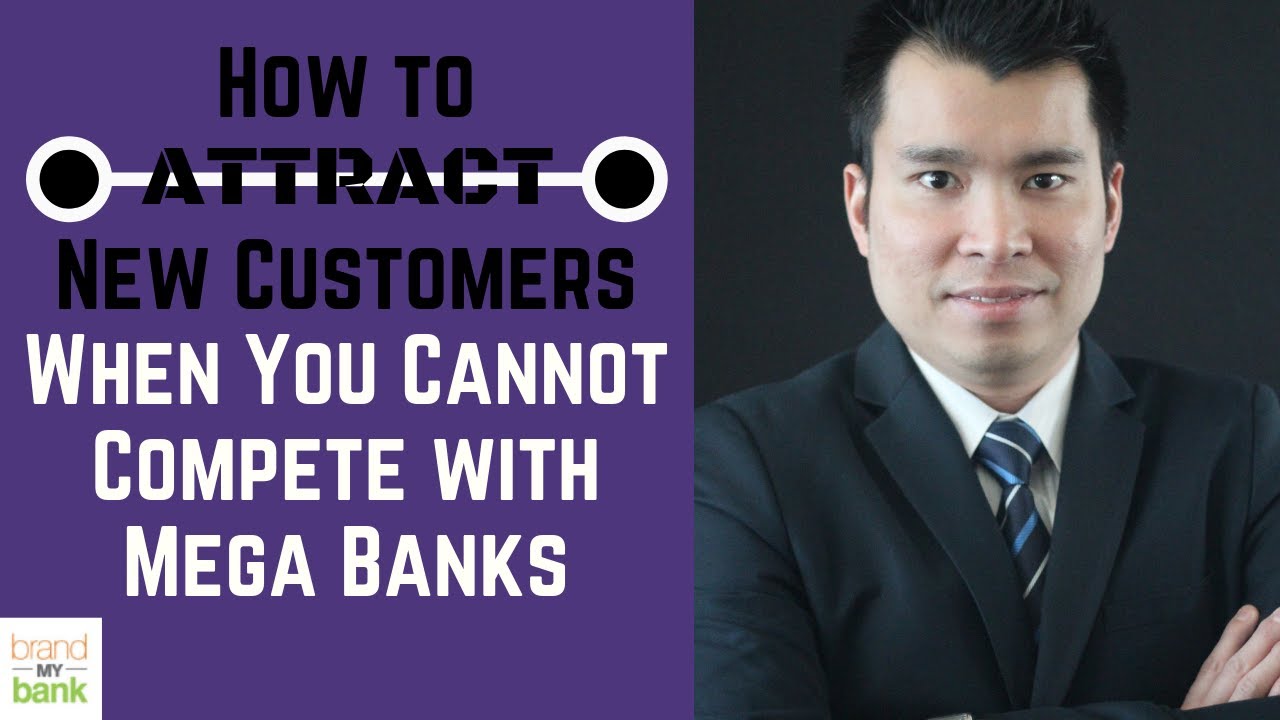 Bank Marketing: How to Attract New Customers When You Cannot Compete ...