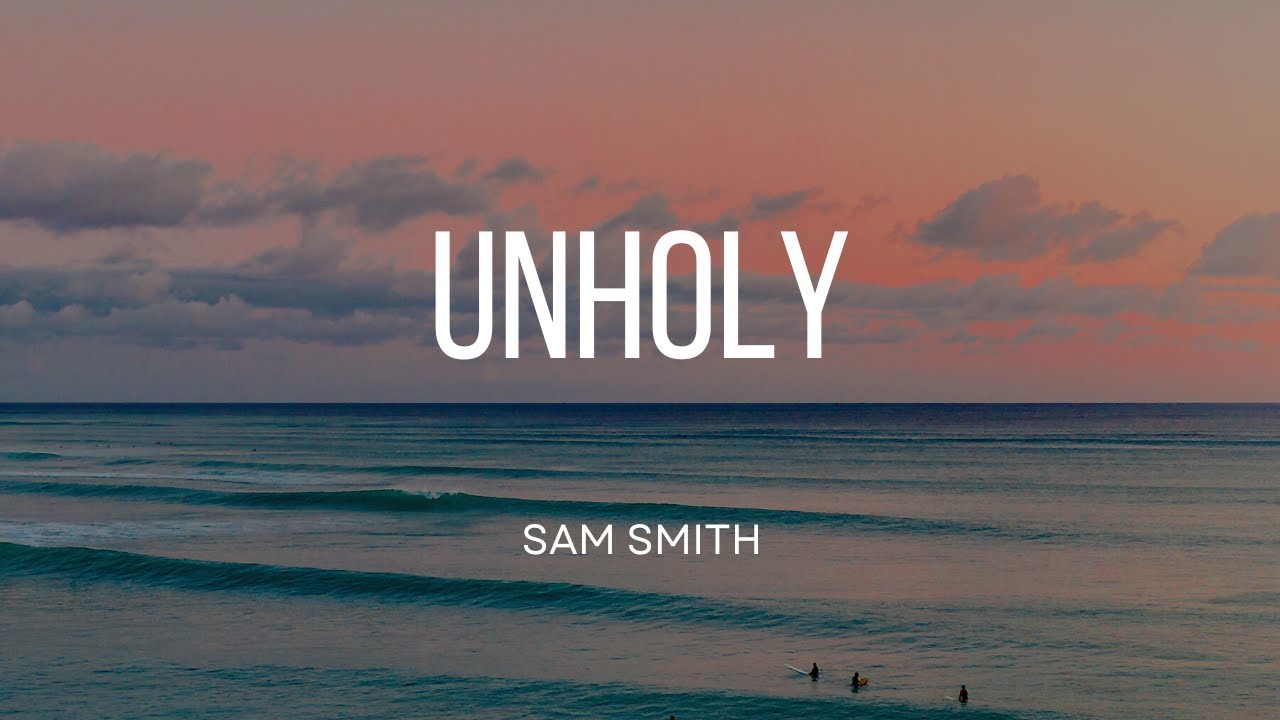 Sam Smith - Unholy (Lyrics) - YouTube