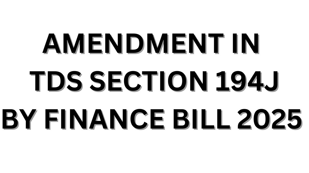 NEW TDS LIMIT ON PROFESSIONAL & TECHNICAL SERVICES AMENDMENT IN SECTION ...