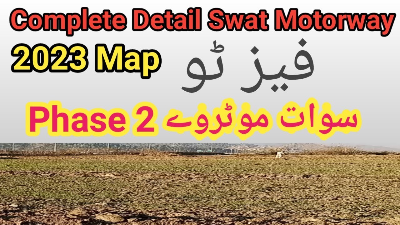Swat Motorway Phase 2 Complete Detail 3D Map 2023 | swat motorway ...