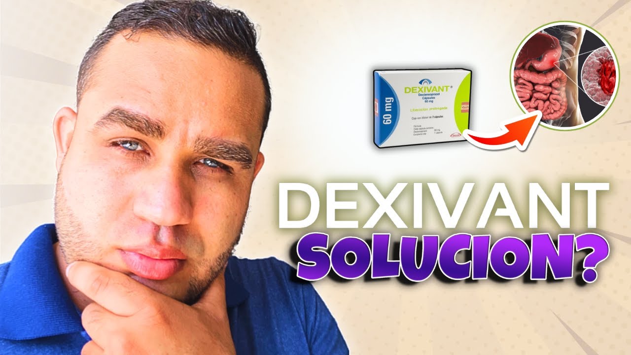 DEXIVANT dexlansoprazol PARA QUE SIRVE | EFECTOS SECUNDARIOS | COMO ...
