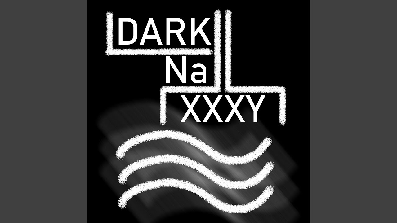 Dark Na Xxxy - YouTube