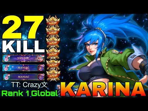 27 Kills Karina SAVAGE & MANIAC - Top 1 Global Karina by TT: Crazy文 - Mobile Legends