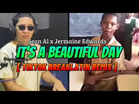 BEAUTIFUL DAY [TIKTOK BREAKLATIN REMIX] Sean Al x Jermaine Edwards ft. Mr. Ronz vlog Remix 2023 ...