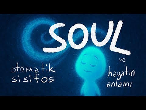 Soul – Hayatın Anlamı – Otomatik Sisifos # 37