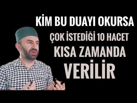 Allah'ım..! Ey Hacetlerin İsteneceği Son Mercii..Çok sevdiğin 10 şeyi dile..(Büyük Hacet Duası)