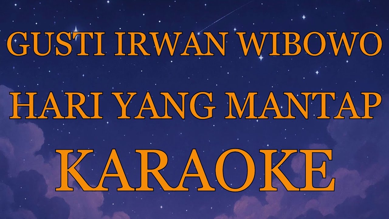 Gusti Irwan Wibowo feat Nehru Rindra - Hari Yang Mantap INSTRUMENTAL ...