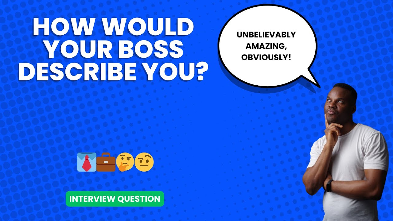 How would your boss describe you? | Interview Question - YouTube
