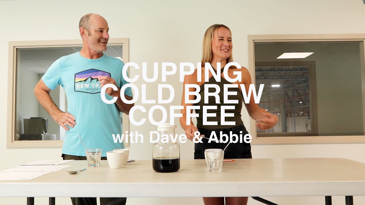 Cupping Cold Brew Coffee with Dave & Abbie - YouTube