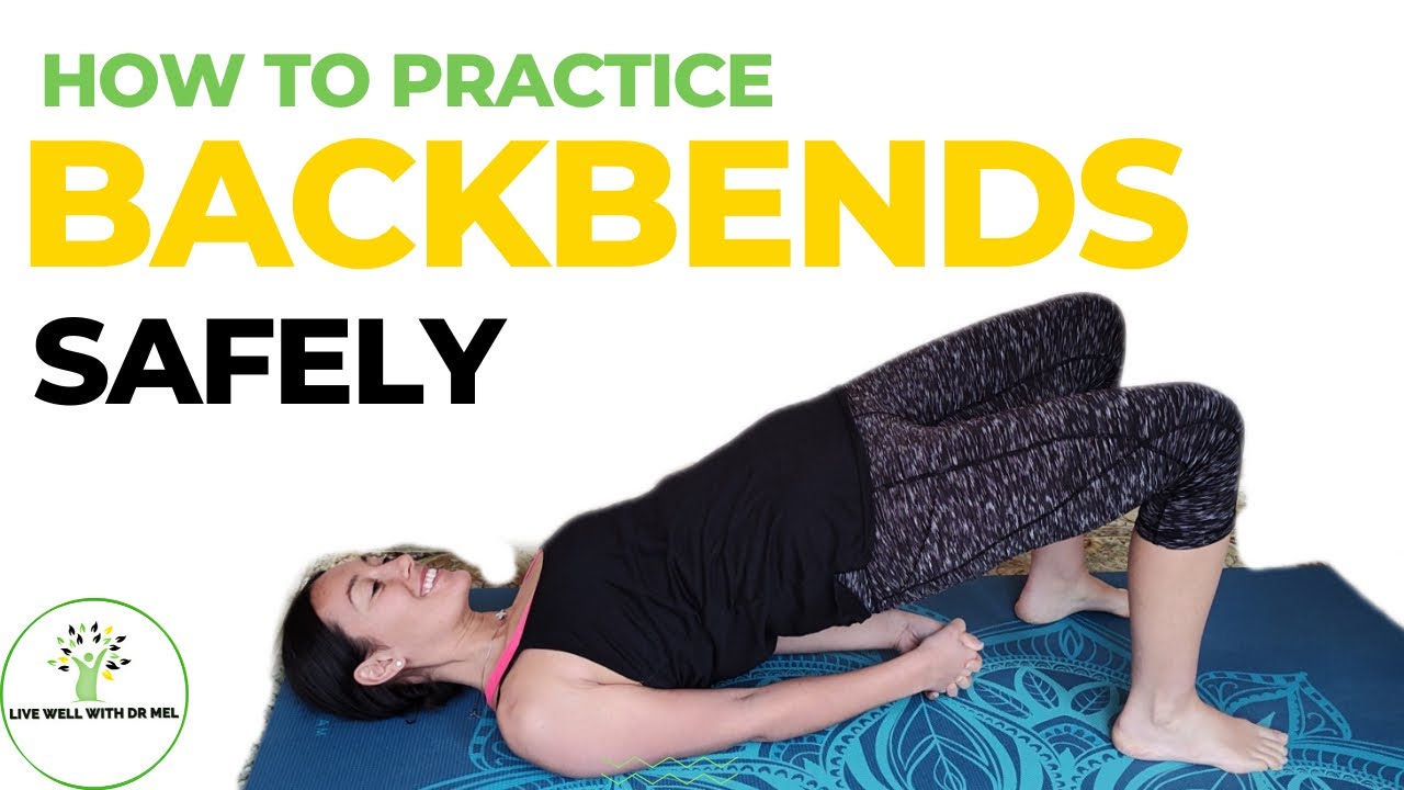 How To Practice Backbends Safely | Live Well With Dr Mel - YouTube