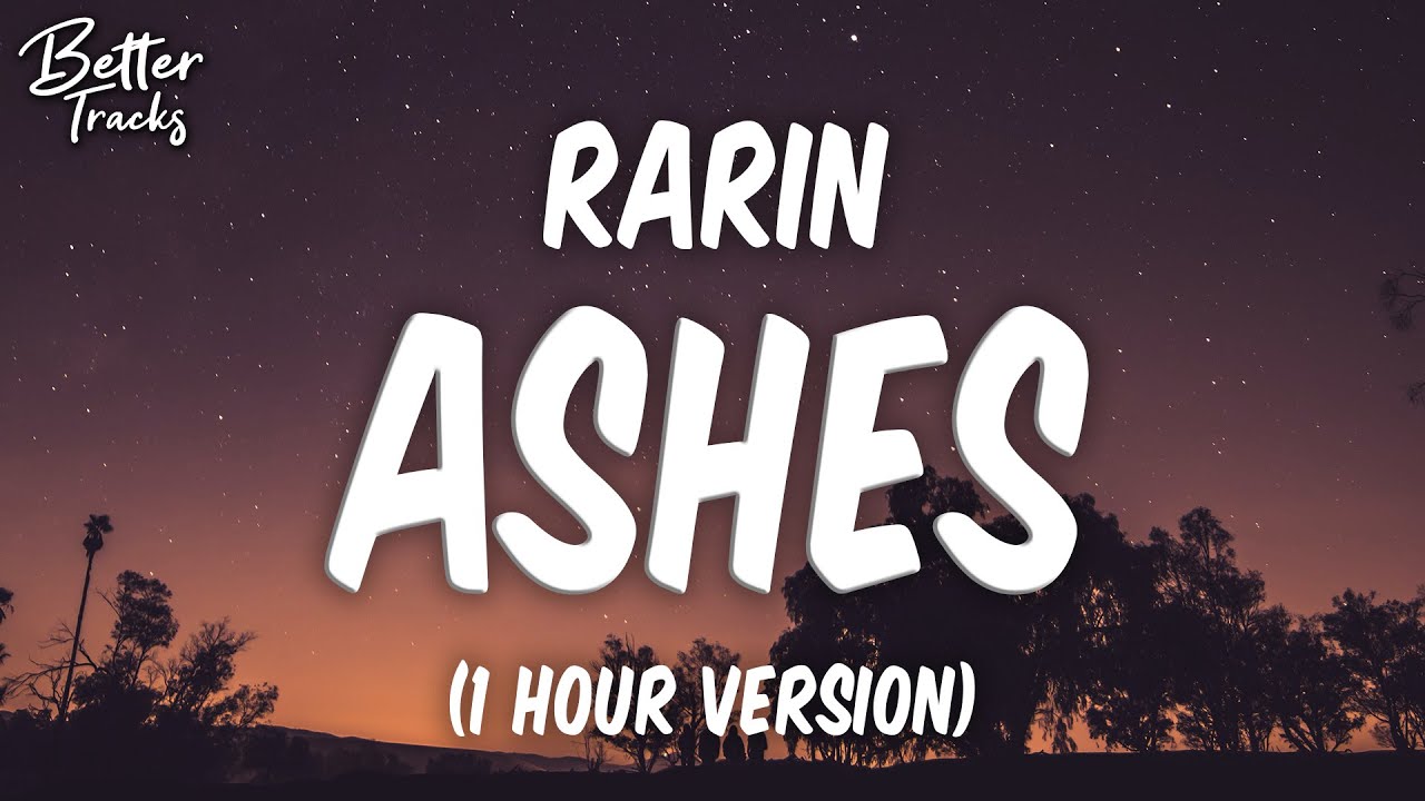 Rarin - Ashes (1 Hour) 🔥 (Ashes 1 Hour) - YouTube