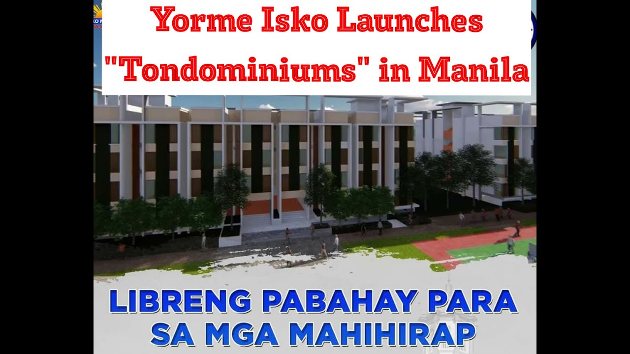 Yorme Isko Launches Multi-Billion "Tondominiums" Housing for the Manila ...