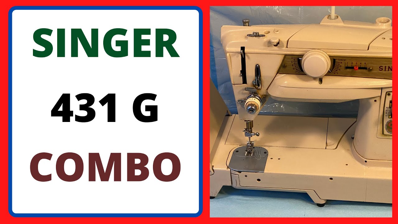 Singer 431 G Combo. A Classic Singer Favorite - YouTube
