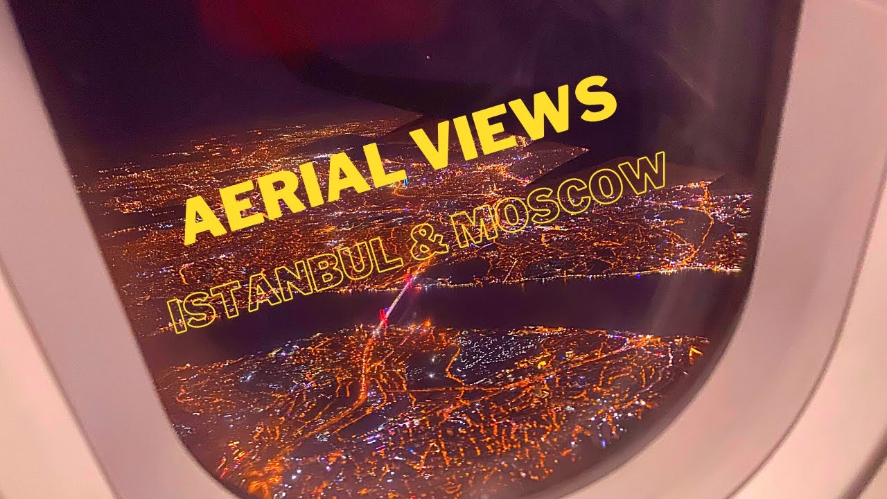 Istanbul & Moscow - Aerial view - YouTube
