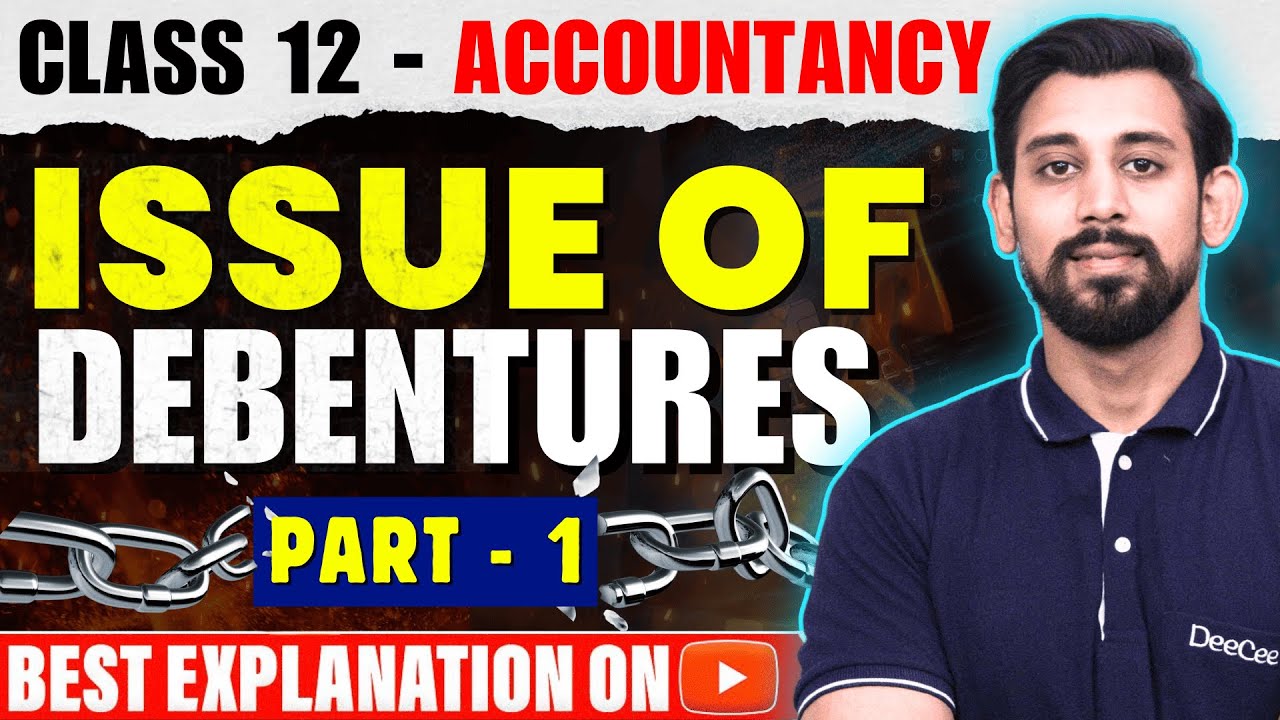 Issue of Debentures | Class 12 | Part 1 | Basics - YouTube