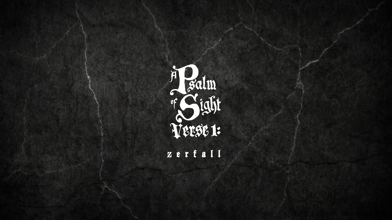 PSALM OF SIGHT - VERSE 1: Zerfall - YouTube