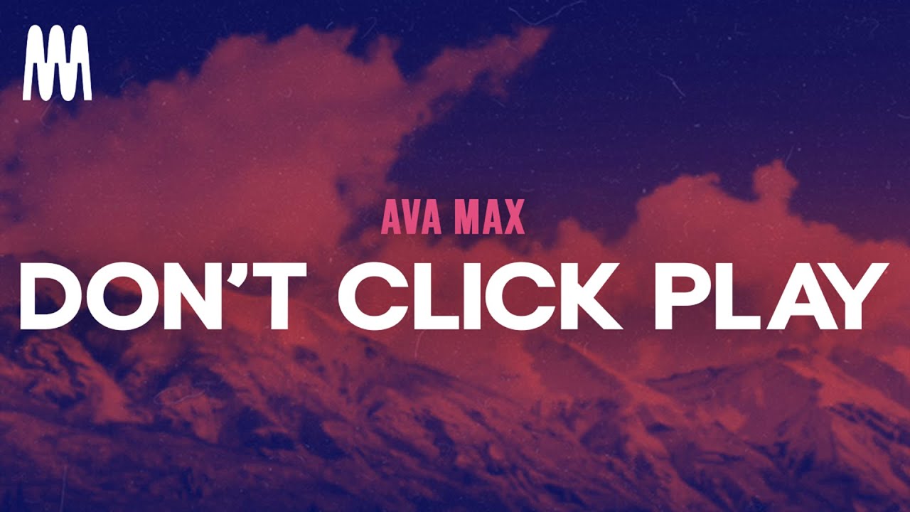 Ava Max - Don't Click Play (Letra/Lyrics) - YouTube