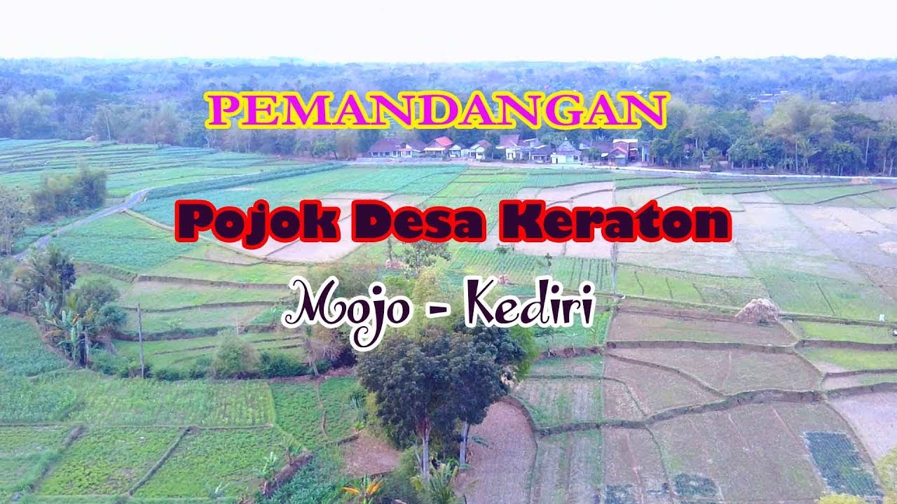 pemandangan pojok desa kraton - mojo - kediri - YouTube