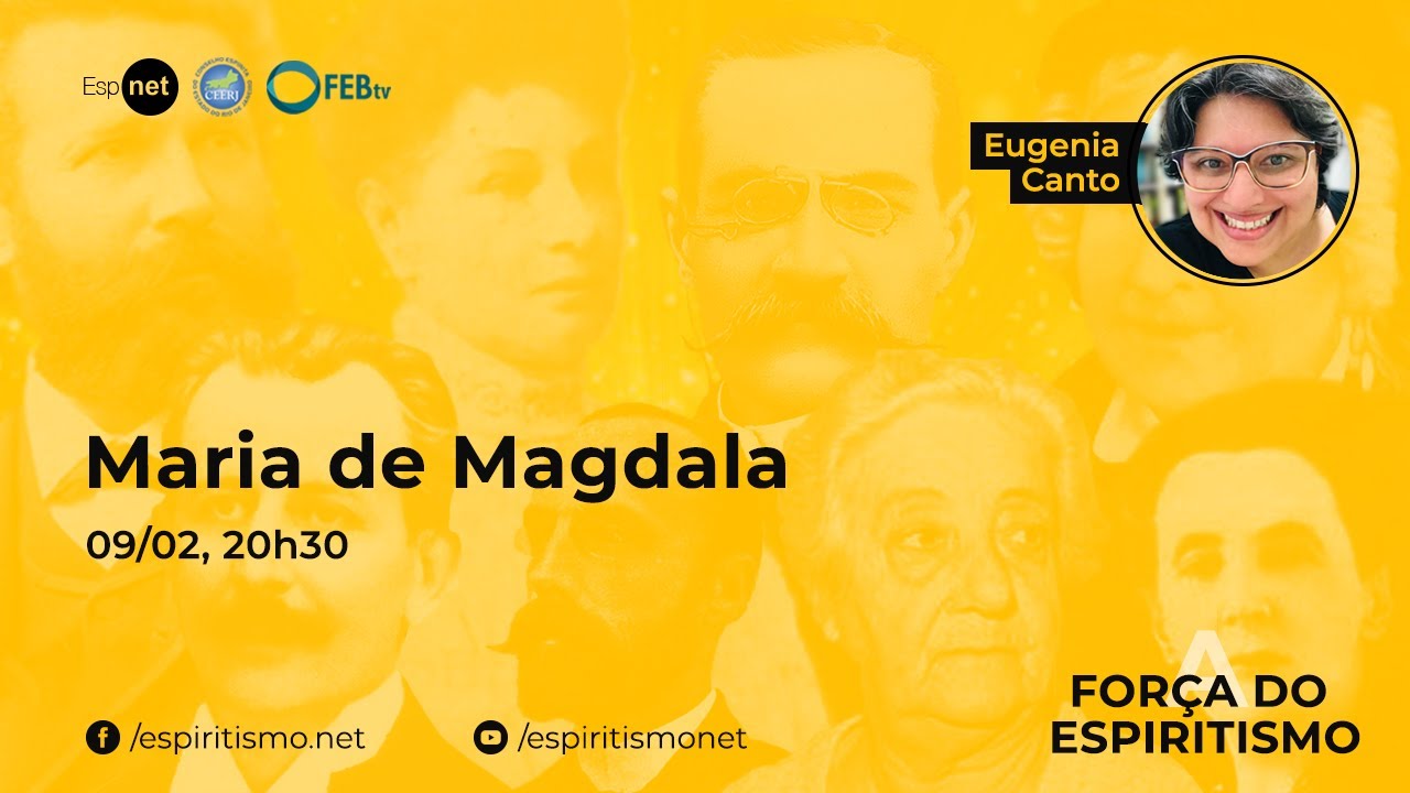 A Força do Espiritismo - Maria de Magdala - Eugênia Canto - YouTube