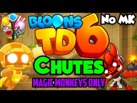 BTD6 - Chutes - Magic Monkey Only | No Monley Knowledge (MK) (ft ...