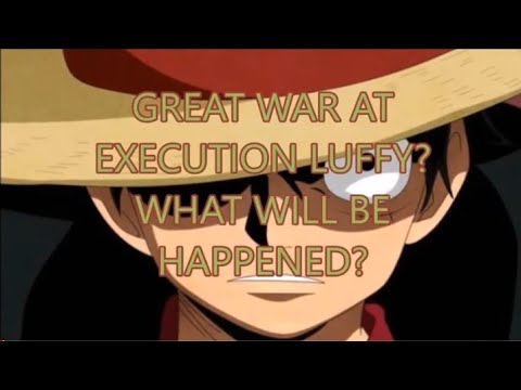 The Spoiler of Great War at Luffy Execution Day || One Piece Spoiler ...