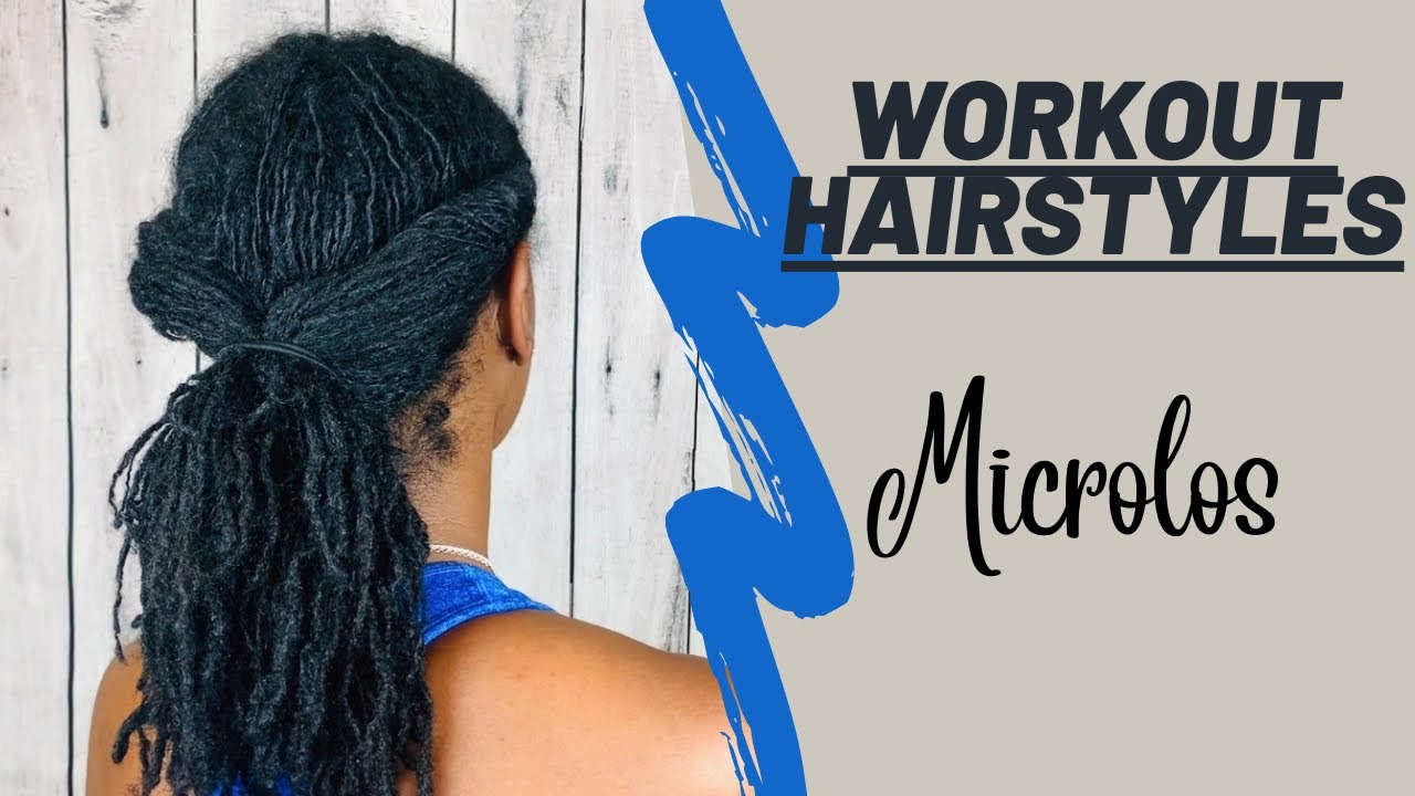 How To - 4 Microloc Hairstyles For Working Out - Feat OYS Sports - YouTube