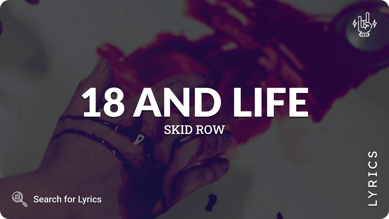 Skid Row - 18 And Life (Lyrics for Desktop) - YouTube