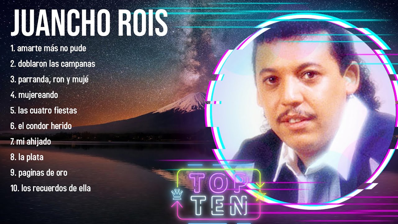 Top Hits Juancho Rois 2024 ~ Mejor Juancho Rois lista de reproducción ...