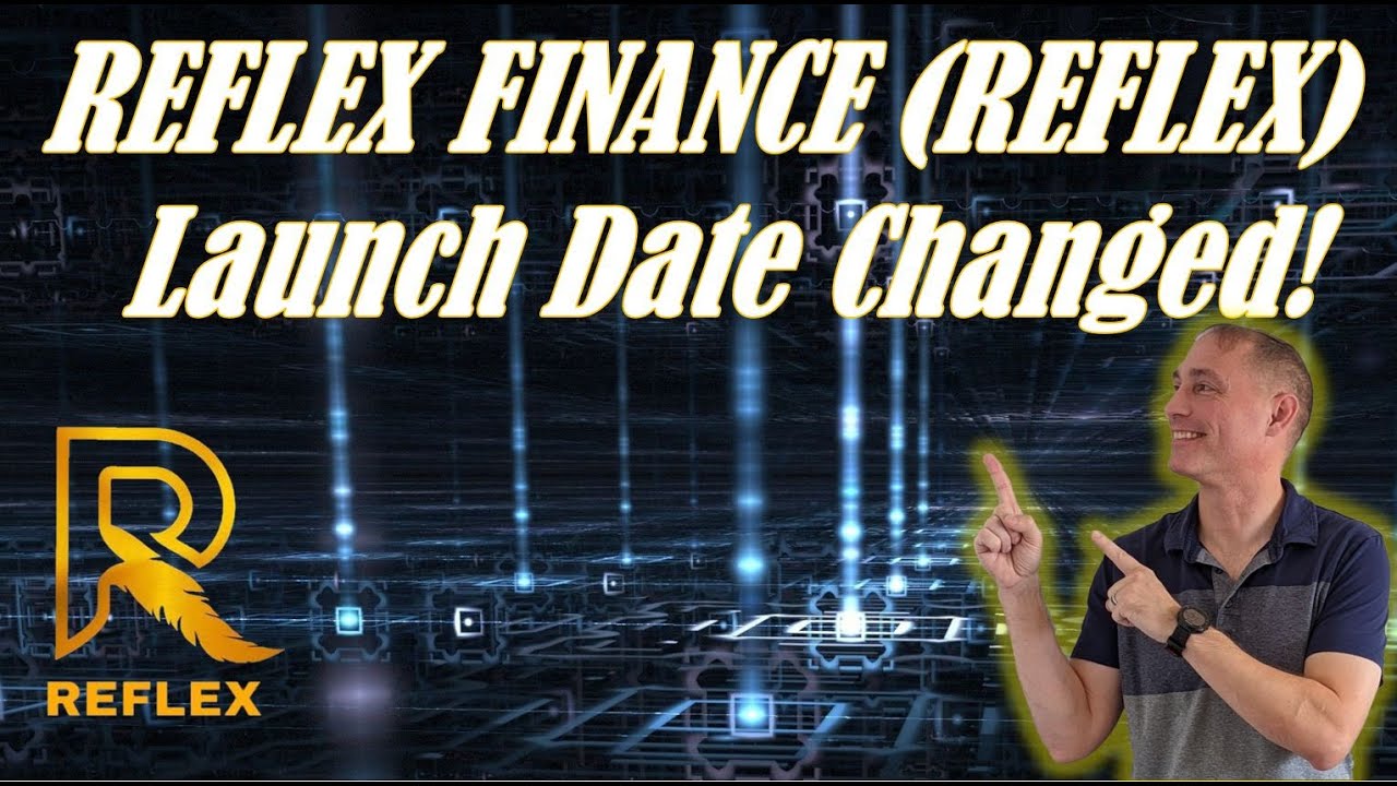 Reflex Finance (REFLEX) COO Update Recap!! LAUNCH DAY CHANGED!! Adjust ...