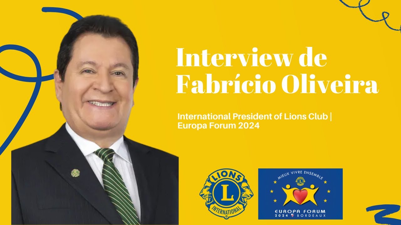 Interview with Fabricio Oliveira, International President of Lions Club ...