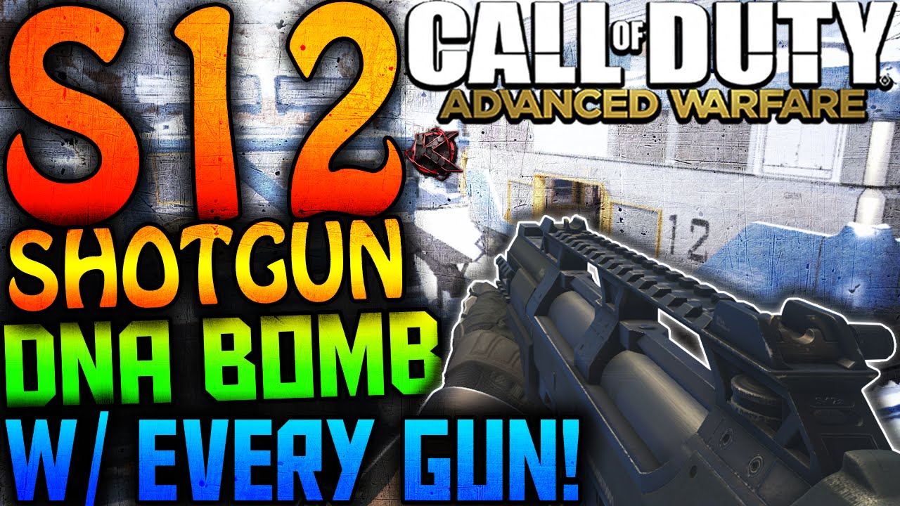 COD Advanced Warfare - "S12" SHOTGUN DNA BOMB w/ EVERY GUN - WORST ...
